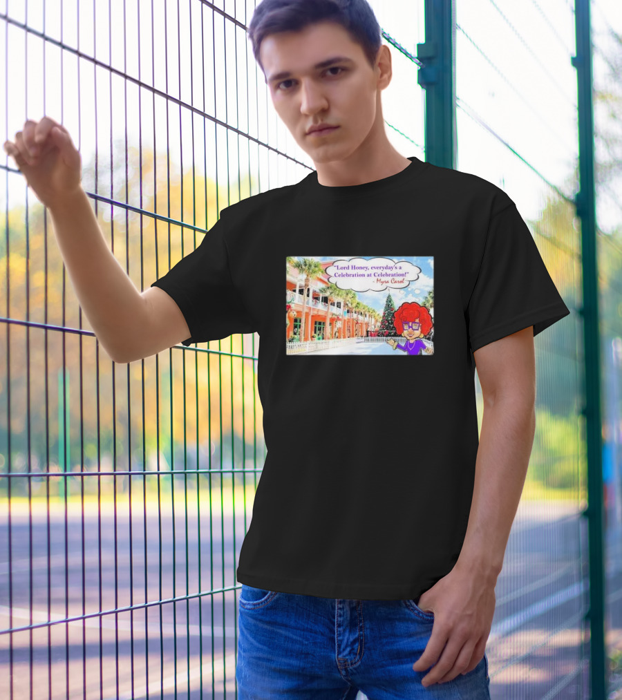 Lord Honey Everyday’s A Celebration At Celebration Myra Carol Christmas Scene T-Shirt