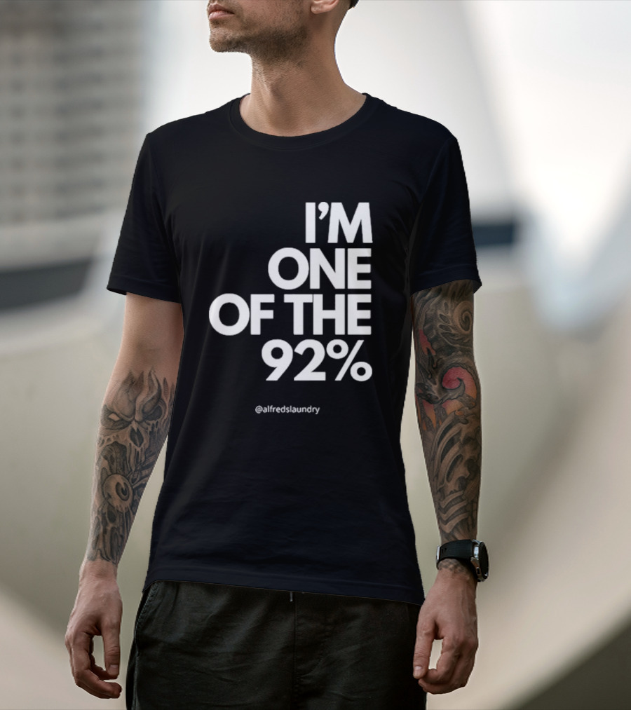 I'M ONE OF THE 92% @alfredslaundry T-Shirt
