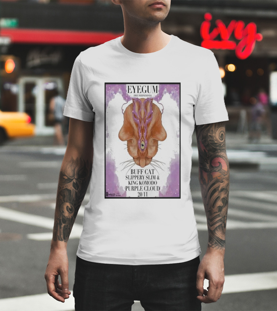 EYEGUM Free Wednesdays Buff Cat Slippery Slim King Komodo Purple Cloud November 20 San Francisco CA T-Shirt