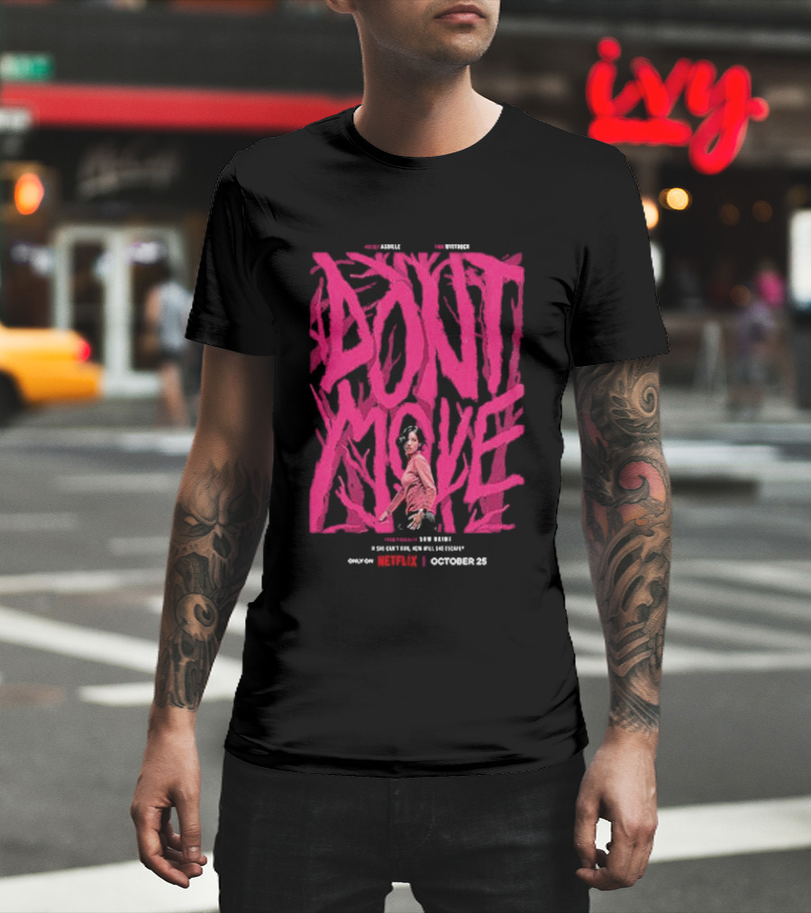 Don't Move New Series Only On Netflix October 25 T-Shirt