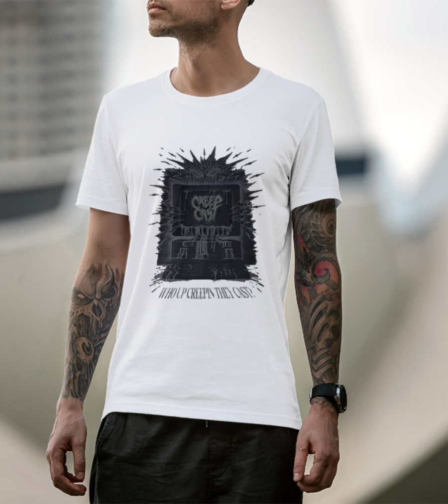 Creepcast Who Up Creepin They Cast Black Computer Monster T-Shirt