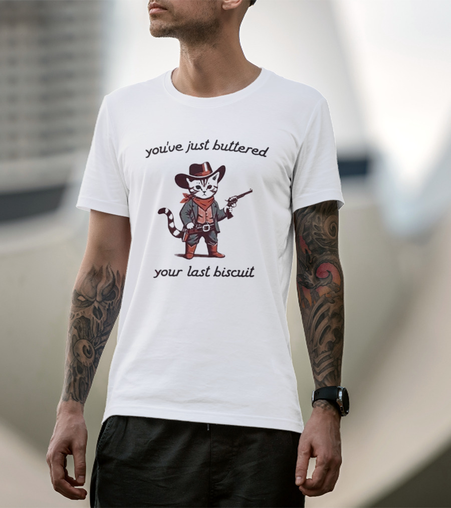 You've Just Buttered Your Last Biscuit Cowboy Cat With Gun And Bandana T-Shirt