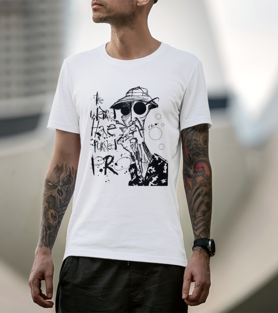 Fear And Loathing In Las Vegas Hunter Thompson We Can't Stop Here The Weird Have Turned Pro T-Shirt