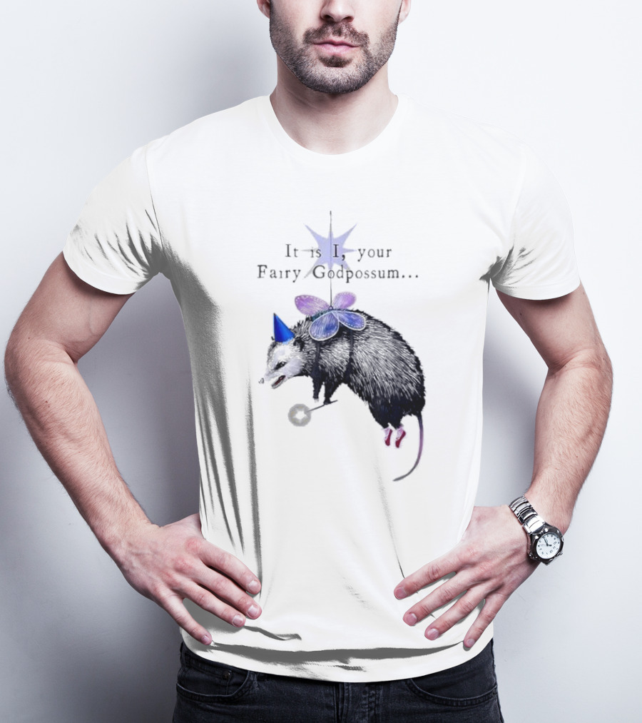 It Is I Your Fairy Godpossum With Wand And Wings T-Shirt