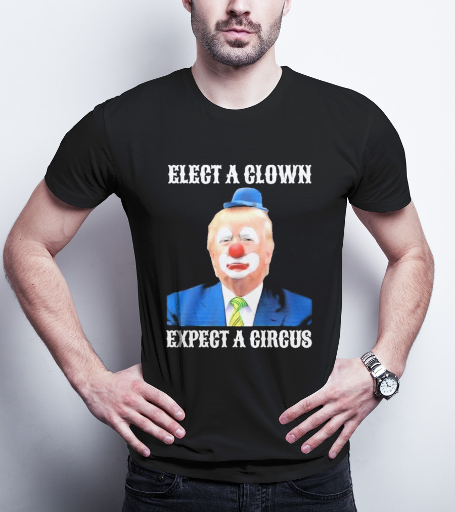 Elect A Clown Expect A Circus Clown Suit Political Satire T-Shirt