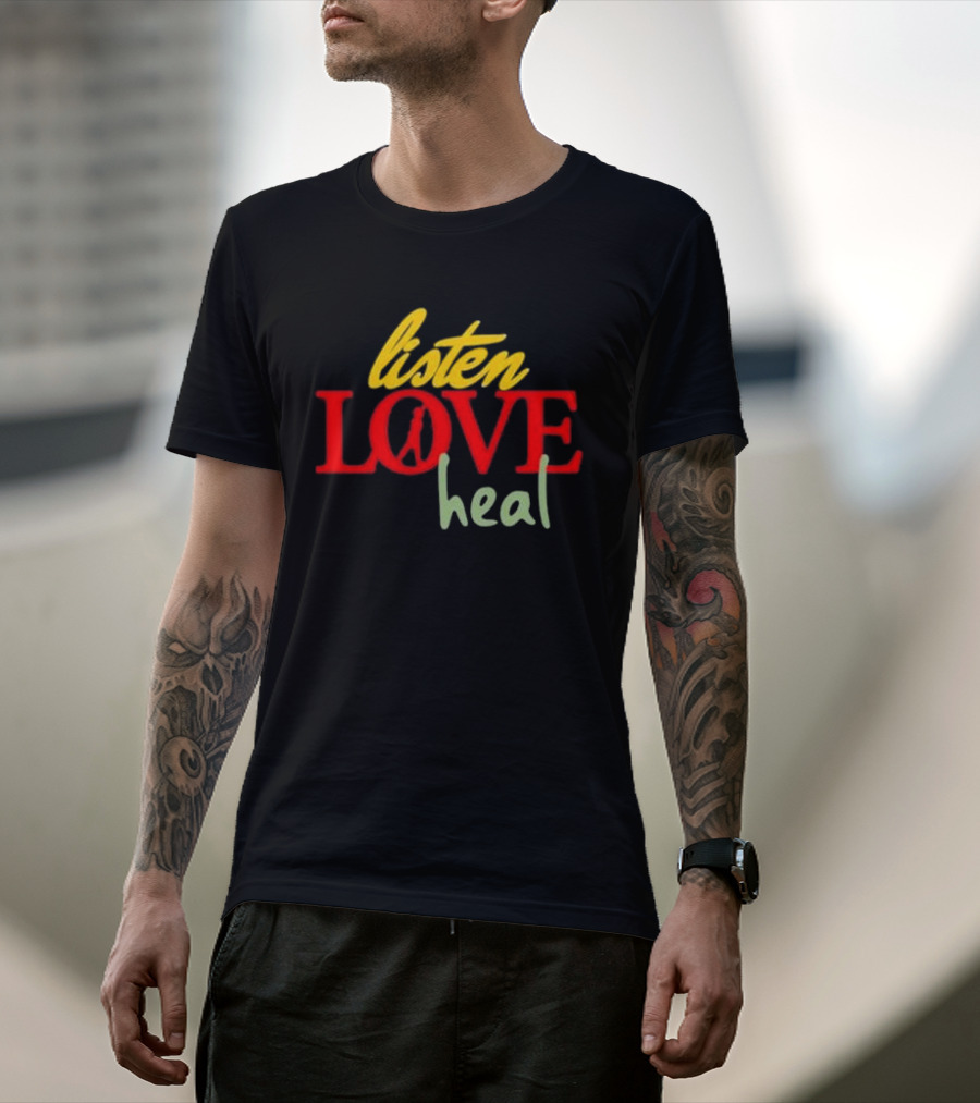 Listen Love Heal Peace T-Shirt
