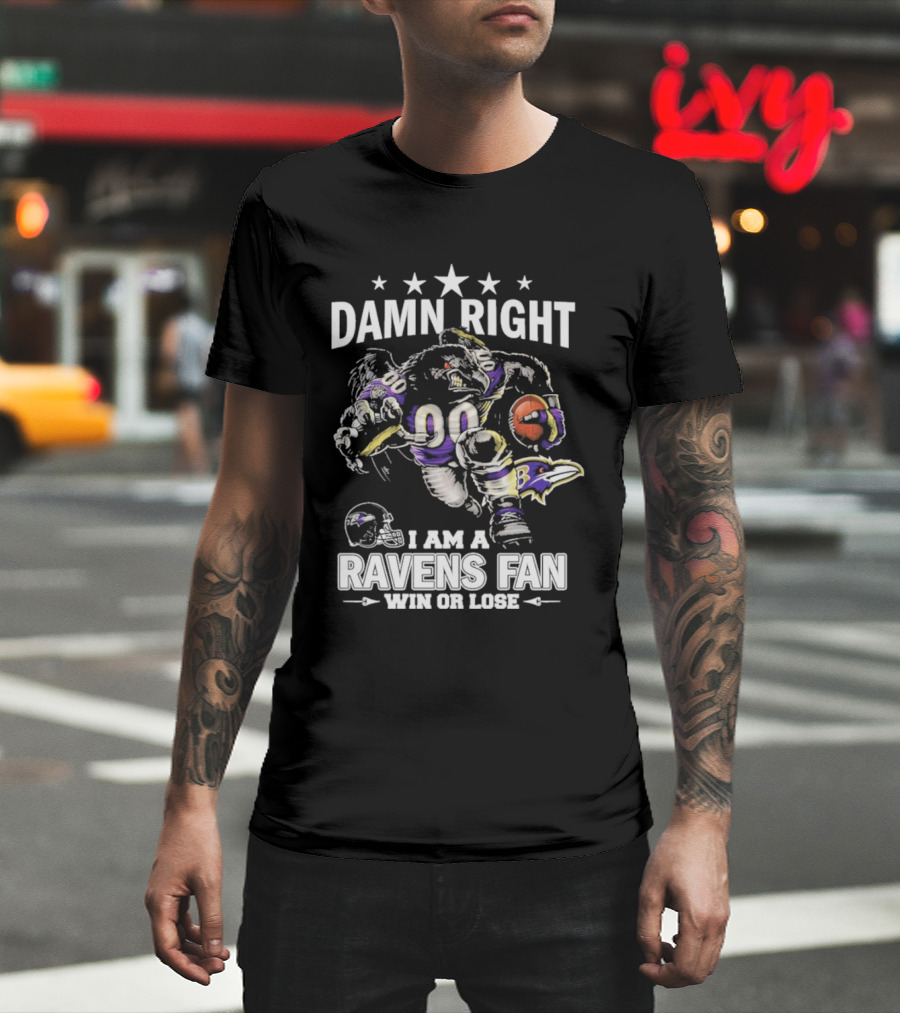 Damn Right Ravens Fan Win Or Lose Baltimore Football Enthusiast T-Shirt