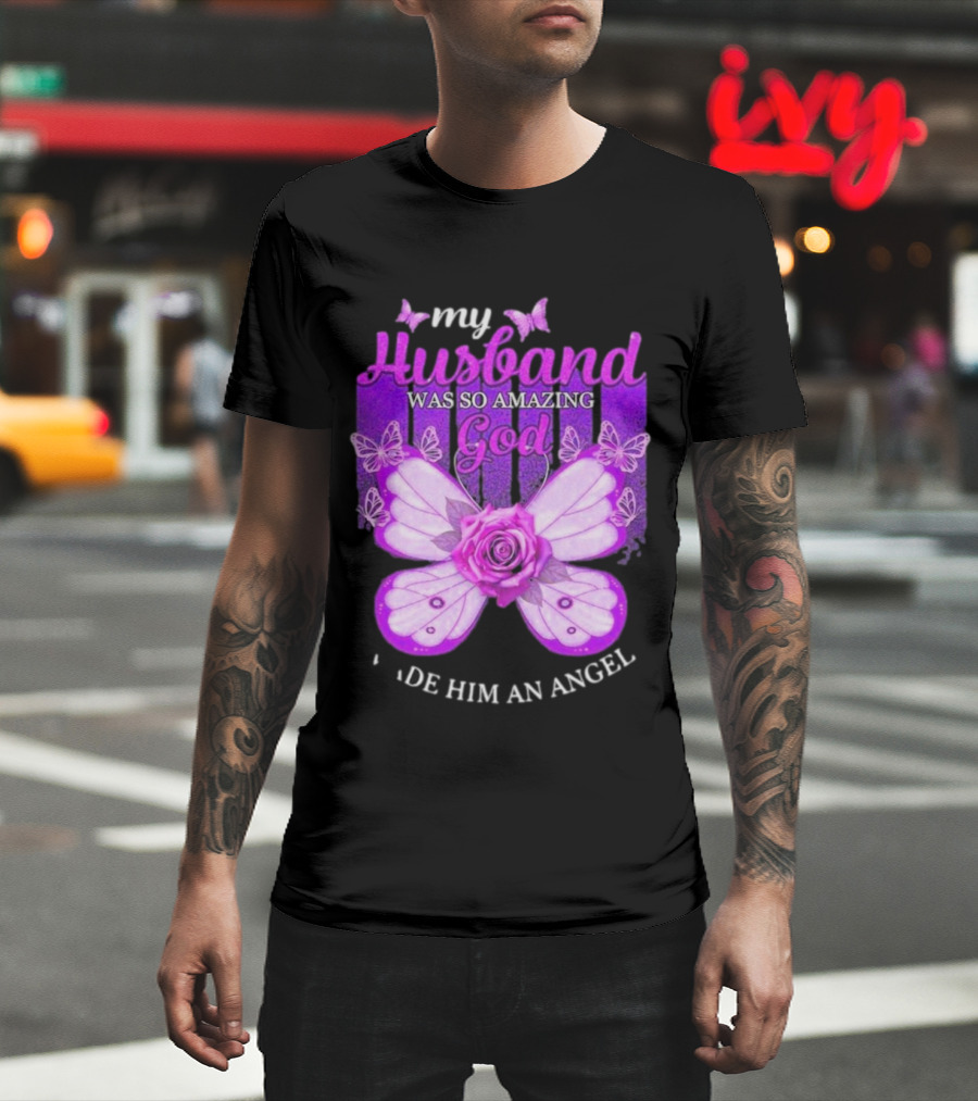 My Husband Was So Amazing God Made Him An Angel 2D Butterfly Rose T-Shirt