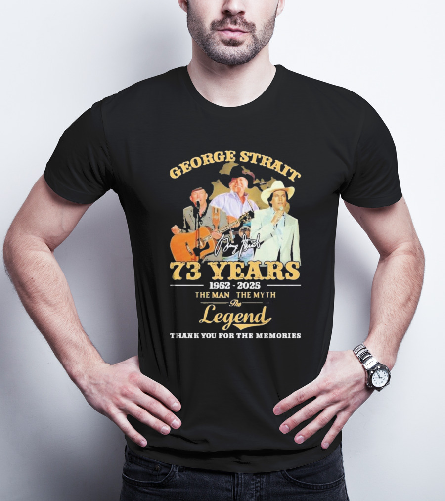 George Strait 1952-2025 73 Years The Man The Myth The Legend Signature Thank You For The Memories T-Shirt