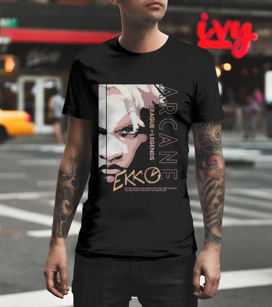 League Of Legends Arcane Ekko Brown It's Not Enough To Give People What They Need To Survive You Have To Give Them What They Need To Live T-Shirt