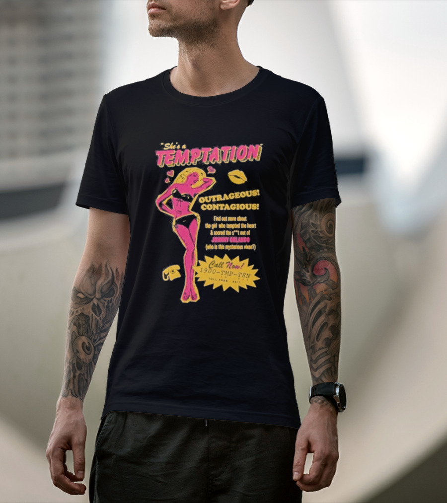 She's A Temptation Outrageous Contagious Call Now 1-900-TMP-T8N T-Shirt