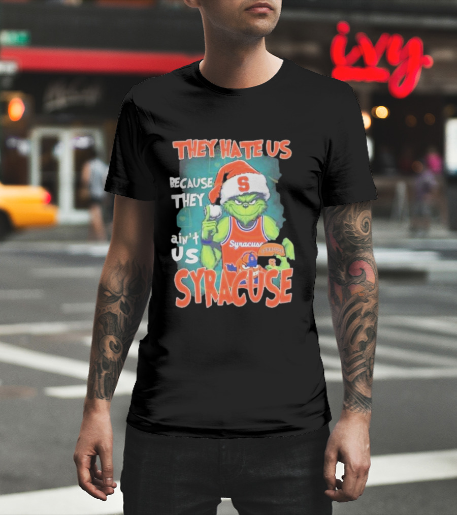 The Grinch Wearing Syracuse Basketball Jersey Christmas Theme They Hate Us Because They Ain't Us T-Shirt