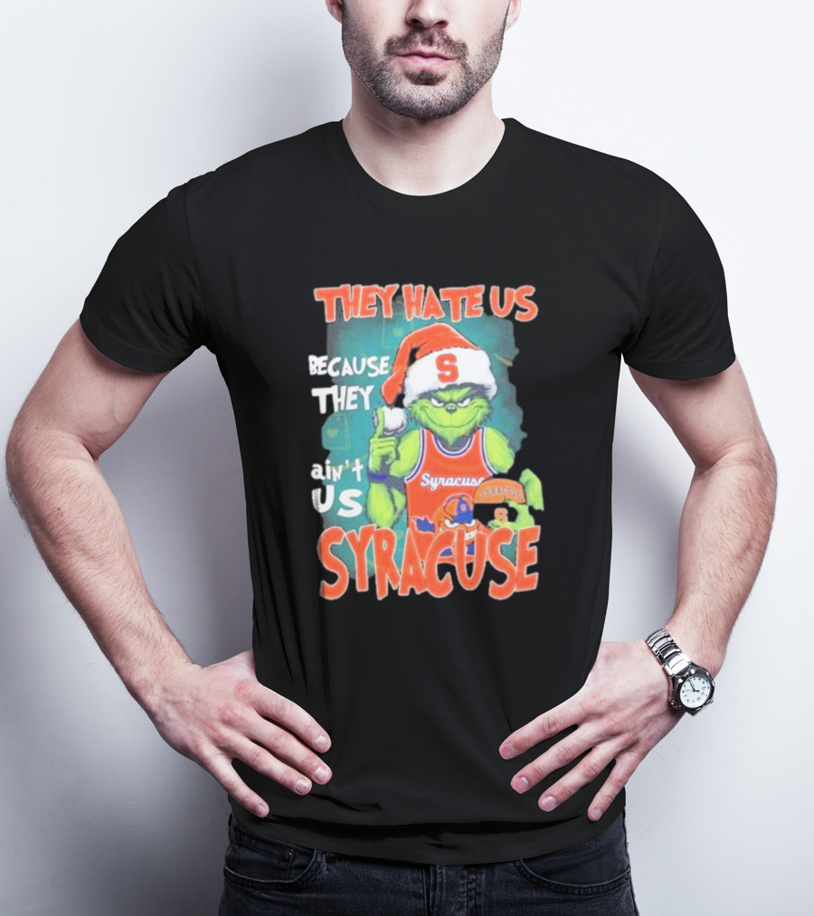 The Grinch Wearing Syracuse Basketball Jersey Christmas Theme They Hate Us Because They Ain't Us T-Shirt