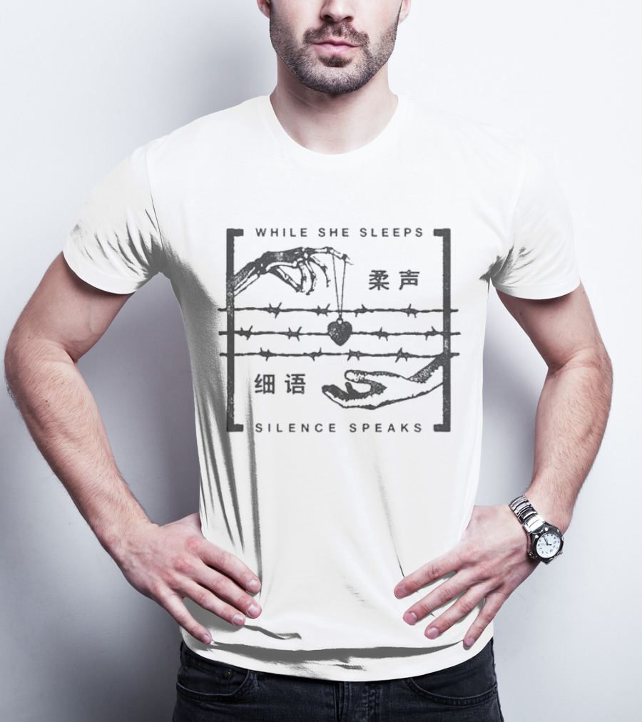 While She Sleeps Silence Speaks Hands Heart Barbed Wire Chinese Text T-Shirt
