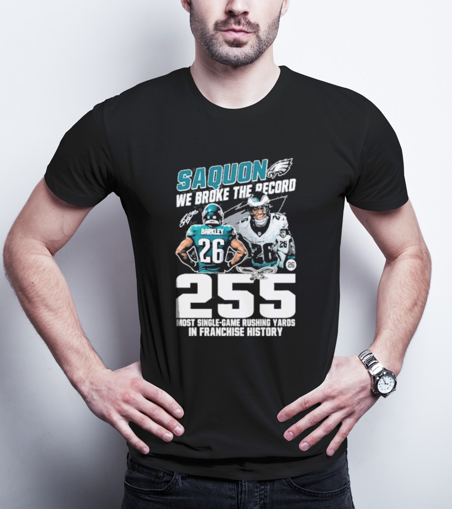 Saquon Barkley We Broke The Record Philadelphia Eagles 255 Most Single-Game Rushing Yards In Franchise History T-Shirt