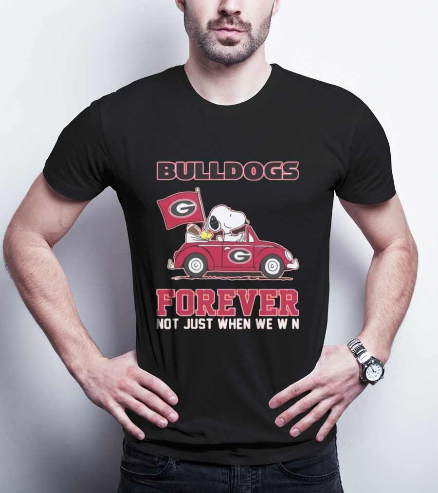 BULLDOGS FOREVER NOT JUST WHEN WE WIN T-Shirt