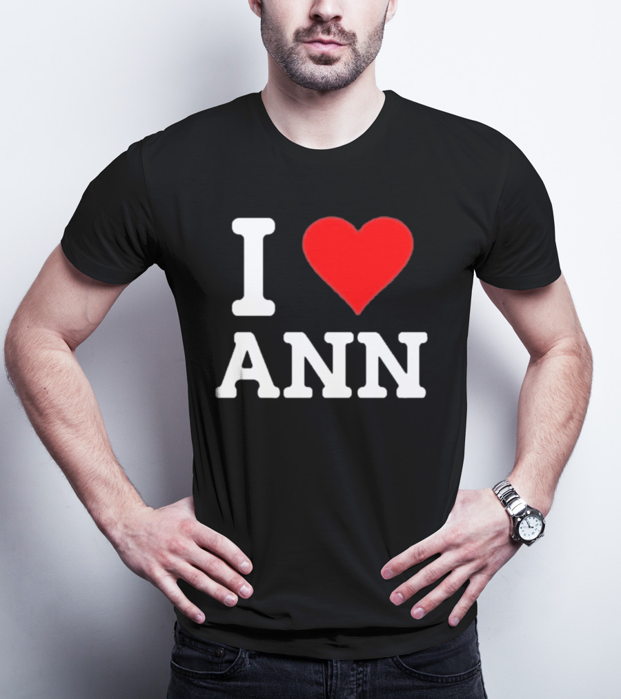 Family Friendly I Love Ann Heart T-Shirt