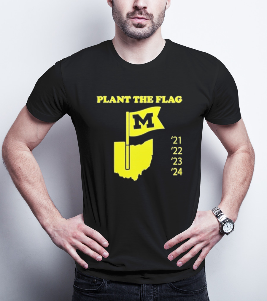 Plant The Flag Michigan M Rivalry 21 22 23 24 T-Shirt