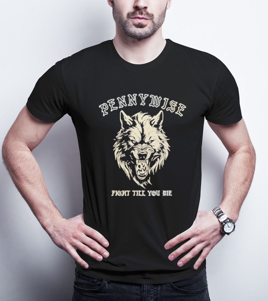 Pennywise Fight Till You Die Wolf Roaring T-Shirt