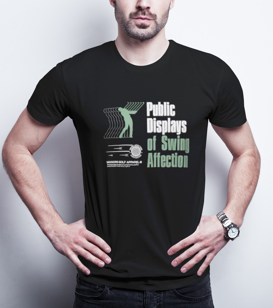 Public Displays Of Swing Affection Manors Golf Apparel Association T-Shirt