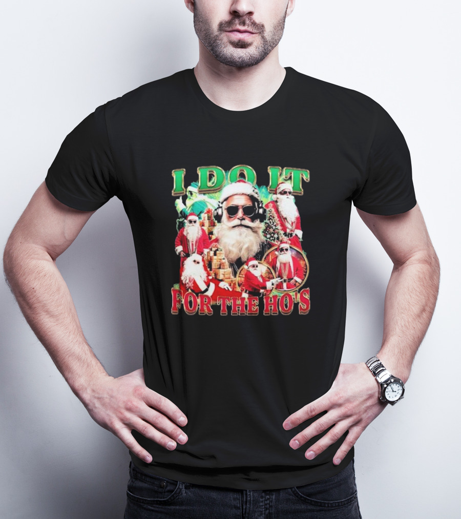 Santa Claus I Do It For The Ho’s DJ Style With Sunglasses And Headphones T-Shirt