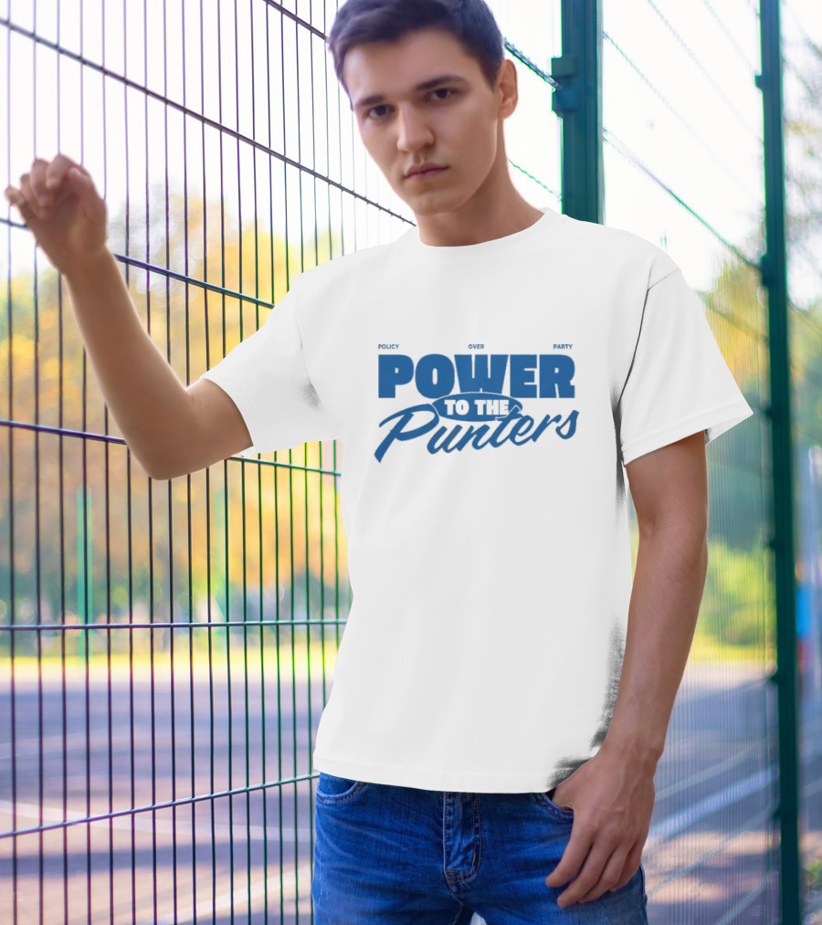 Policy Over Party Power To The Punters T-Shirt