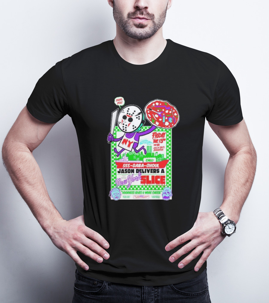 Friday The 13th Jason Delivers New York Slice Mamma Mia Horror Pizza Manhattan T-Shirt