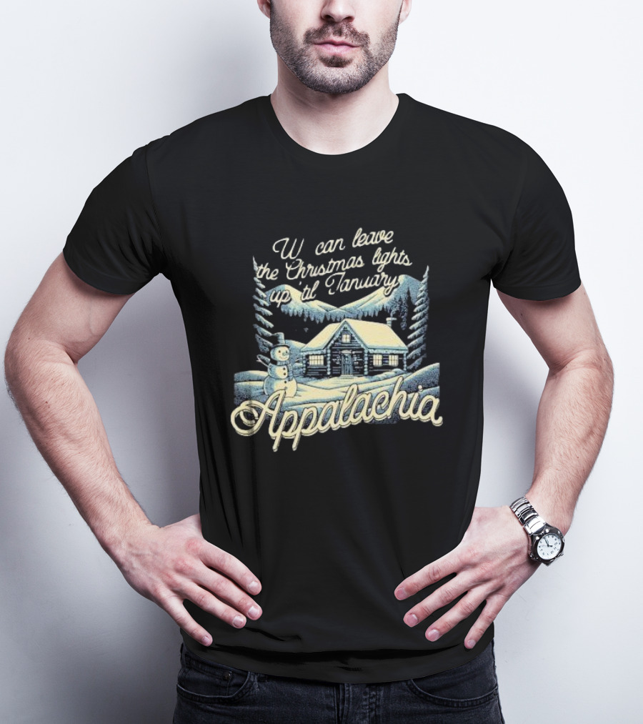 We Can Leave The Christmas Lights Up Til January Appalachia Snowy Cabin And Snowman Scene T-Shirt
