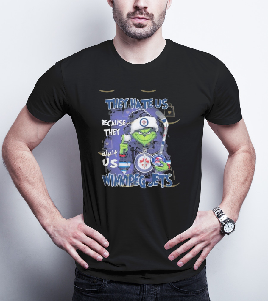 They Hate Us Because They Ain’t Us Winnipeg Jets Grinch Hockey Fan T-Shirt