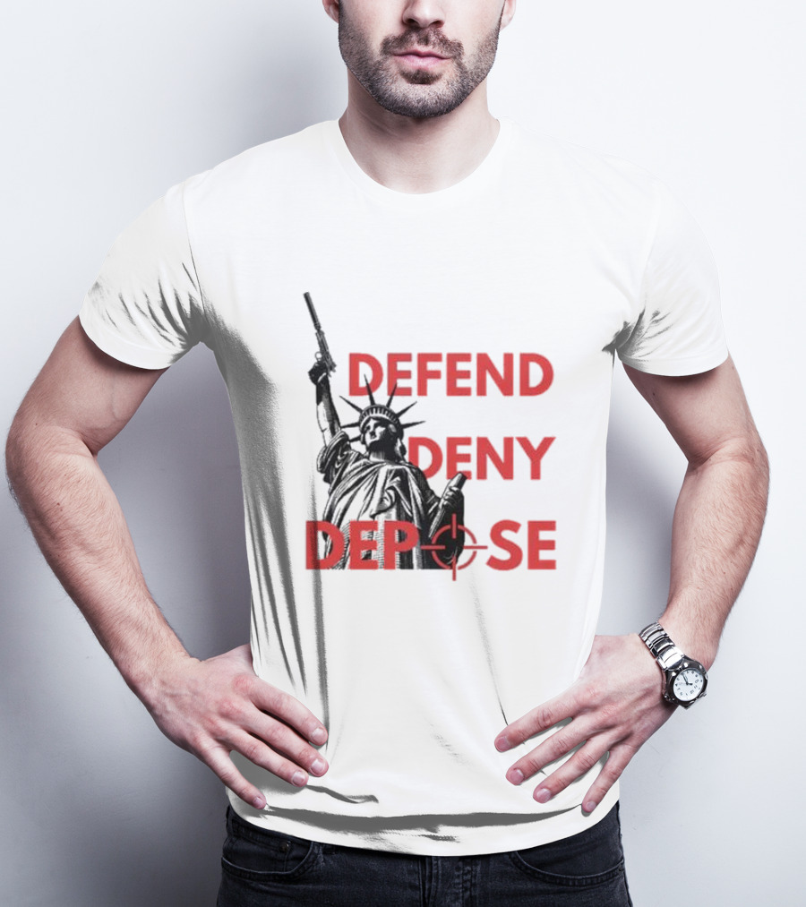 Defend Deny Depose Statue Of Liberty Gun Image T-Shirt