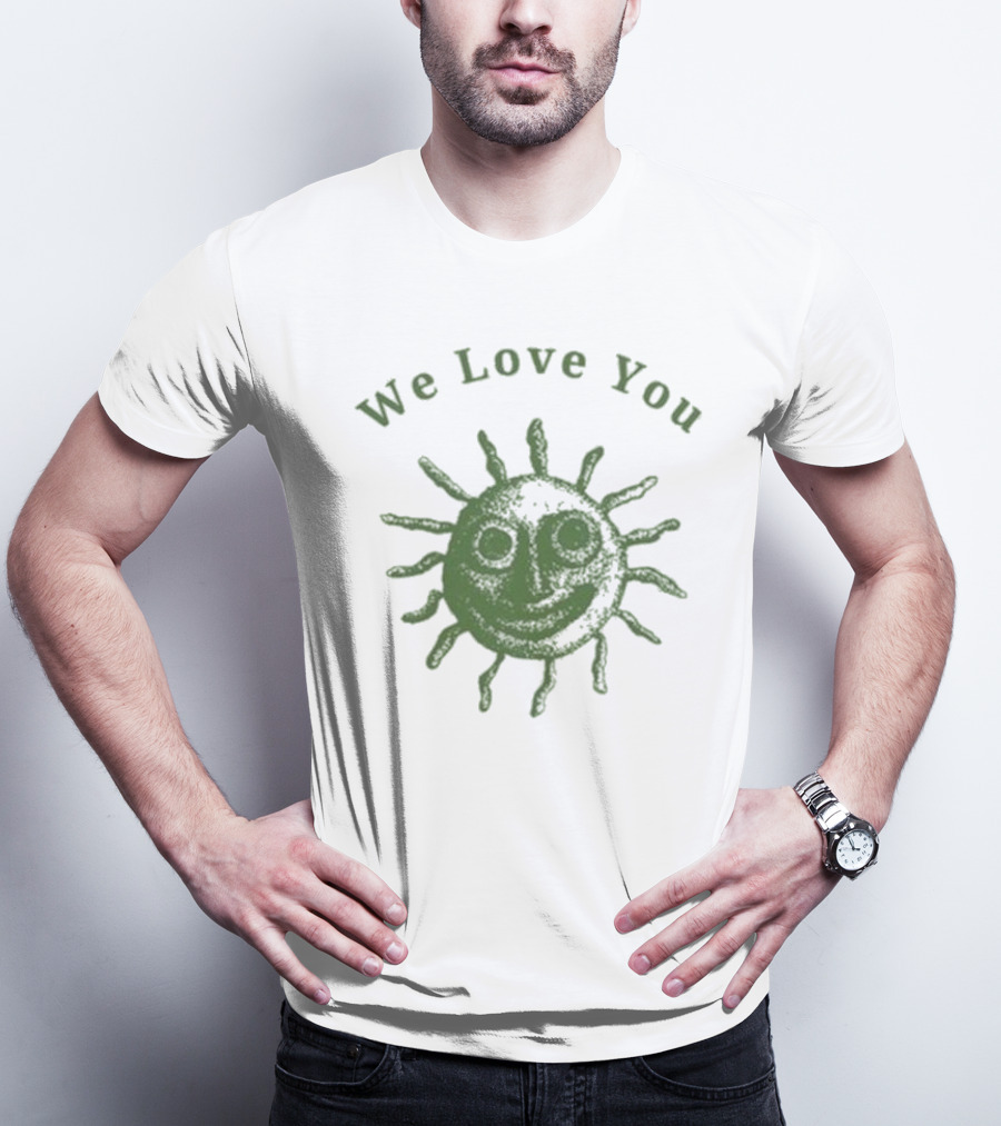 We Love You Smiling Sun T-Shirt