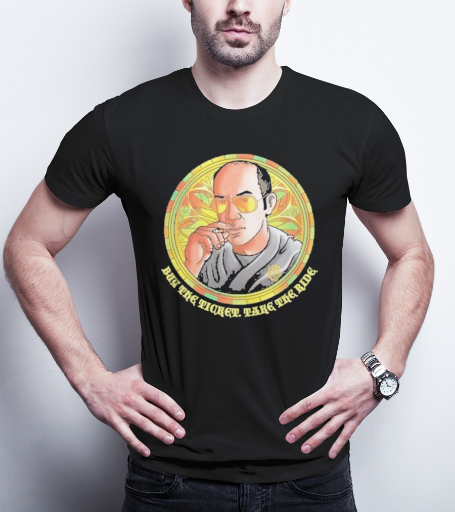 Patron Saint Series Buy The Ticket Take The Ride Hunter S. Thompson Iconic T-Shirt