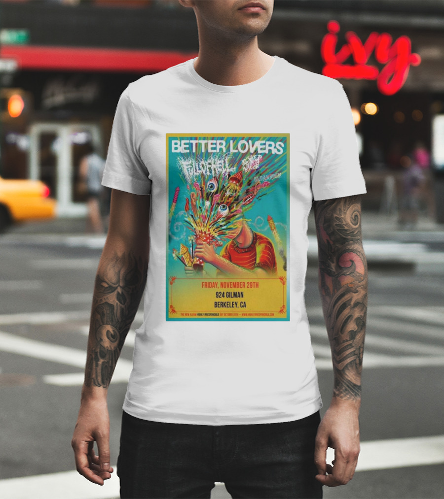 Better Lovers With Full Of Hell And End At 924 Gilman Berkeley CA Friday November 29th T-Shirt