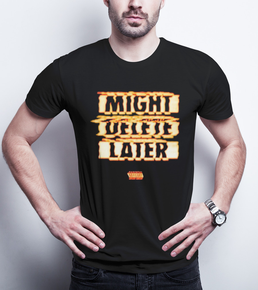 Might Delete Later J. Cole 7 Minute Drill Kendrick Lamar Diss T-Shirt