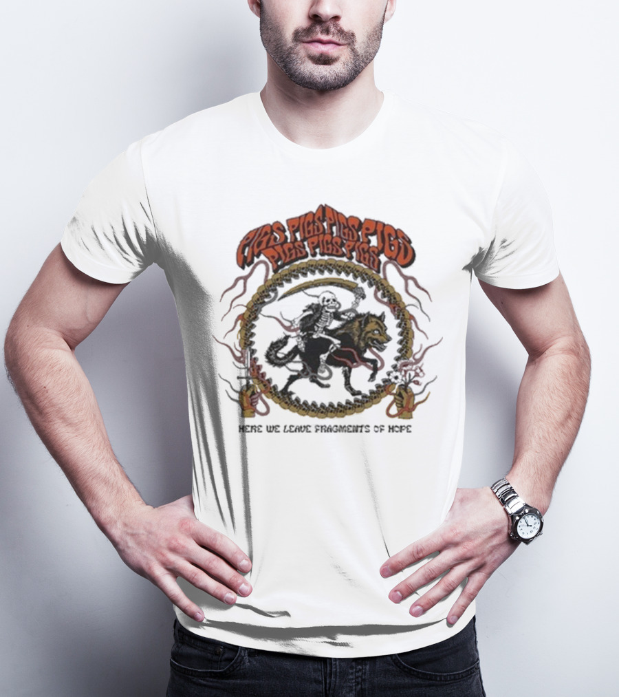 Pigsx7 Riding Skeleton And Wolf With Here We Leave Fragments Of Hope Text T-Shirt