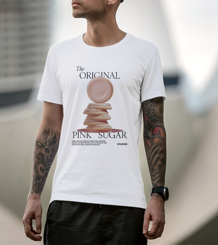 The Original Pink Sugar Crumbl Our Original Recipe Is Back An Almond Sugar Cookie Topped With A Perfect Pink Swoop Of Real Almond Frosting T-Shirt