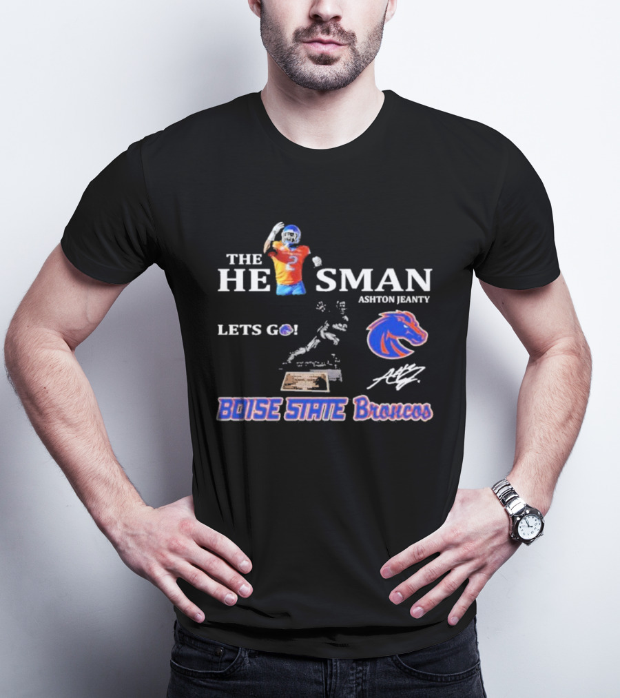 Boise State Broncos The He1sman Ashton Jeanty Let's Go T-Shirt