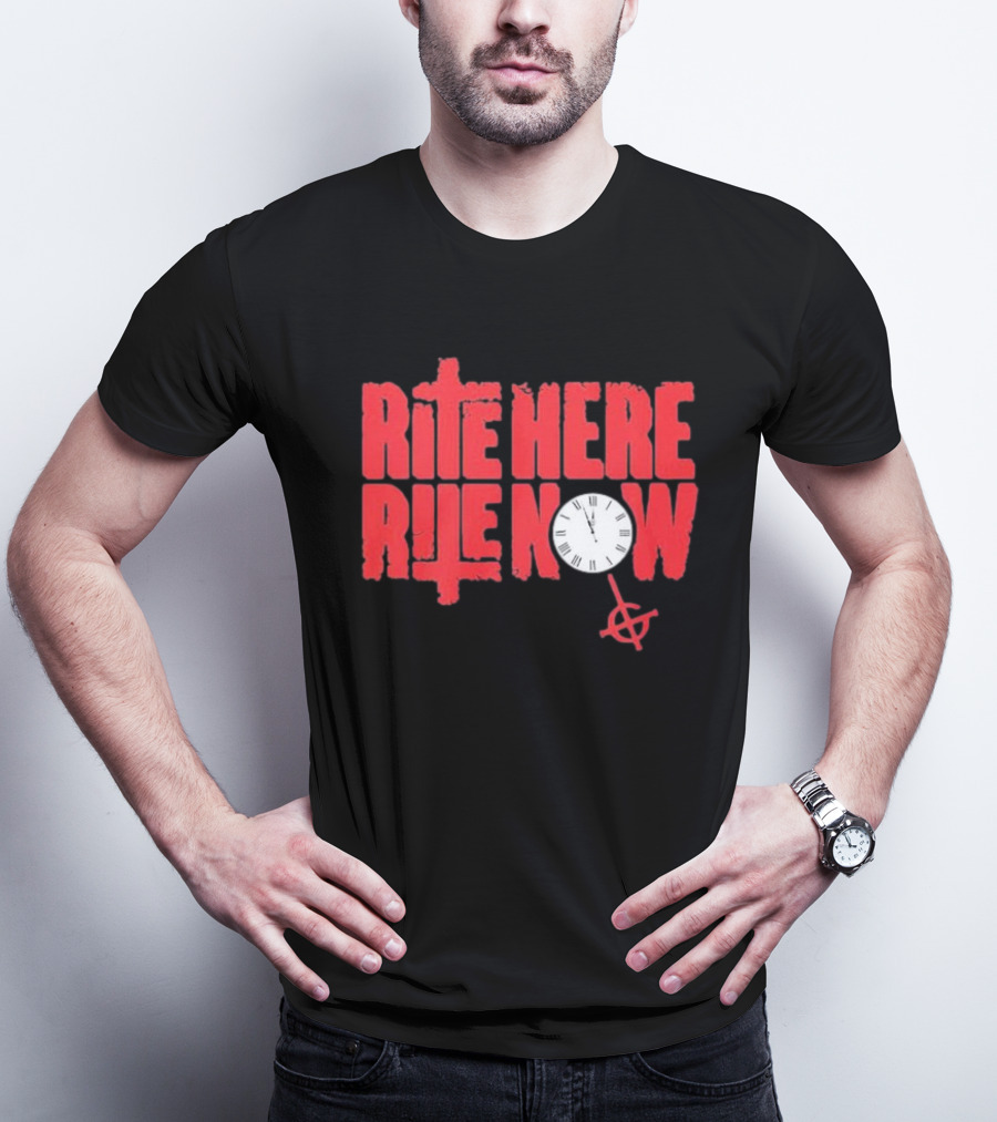 Rite Here Rite Now Clock Graphic Red Text Cross T-Shirt