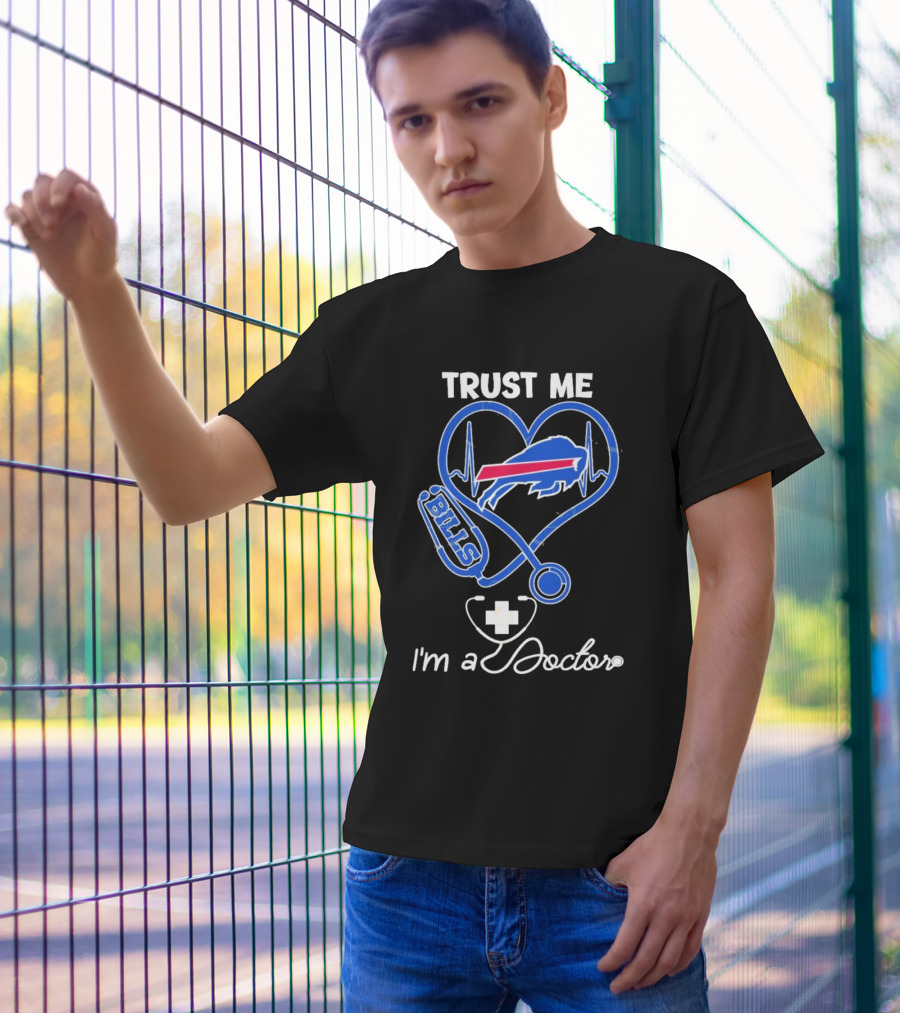 Trust Me Buffalo Bills I'm A Doctor Stethoscope Heart T-Shirt