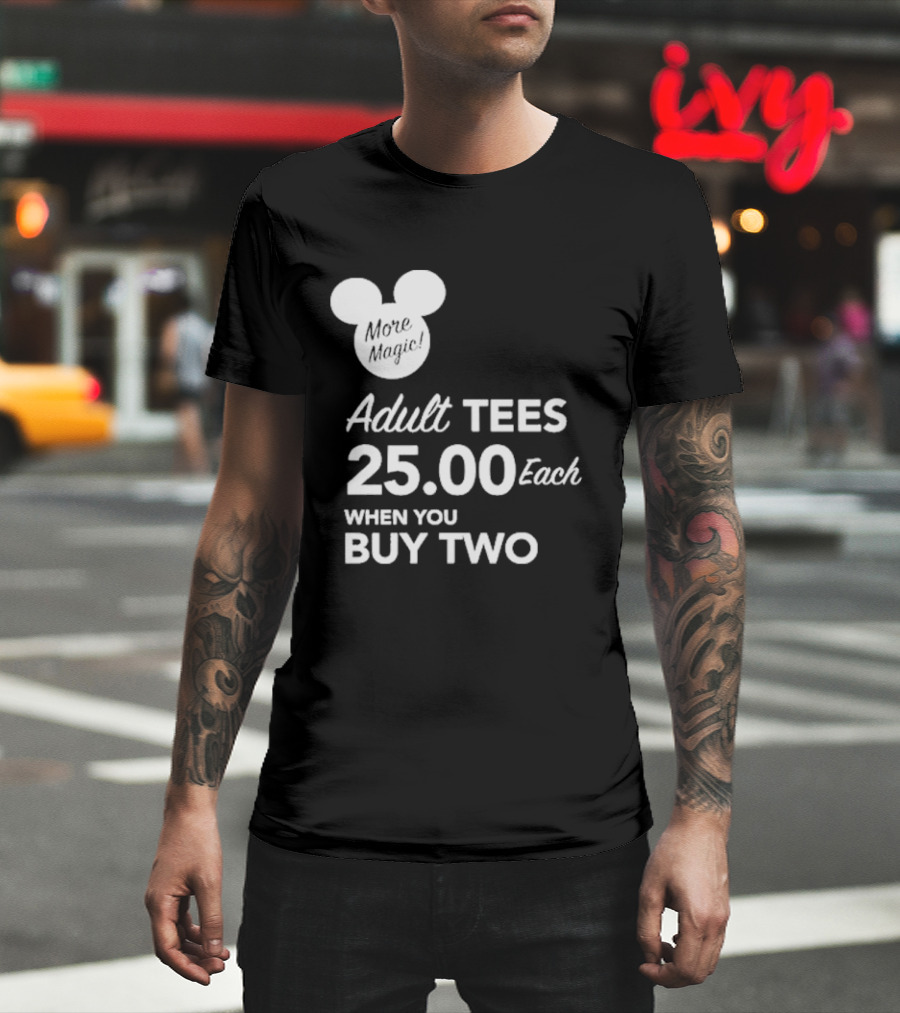 More Magic Adult Tees 25.00 Each When You Buy Two T-Shirt
