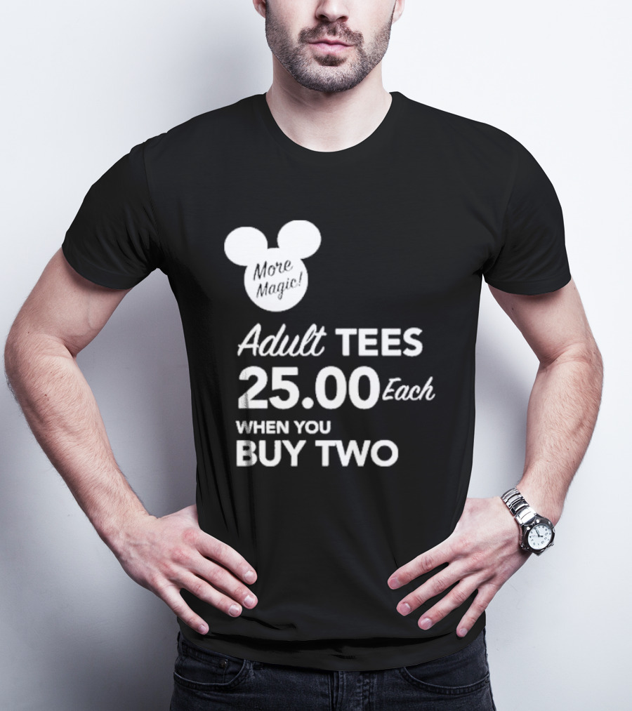 More Magic Adult Tees 25.00 Each When You Buy Two T-Shirt