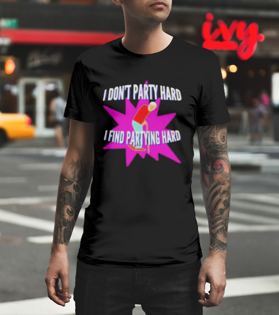 I Don’t Party Hard I Find Partying Hard Elderly Humor Starburst T-Shirt
