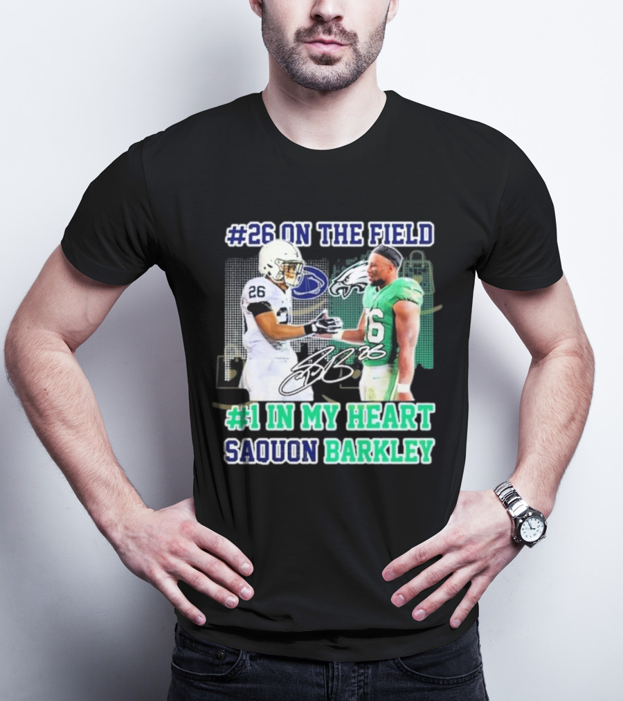 26 On The Field #1 In My Heart Saquon Barkley Penn State Nittany Lions X Philadelphia Eagles T-Shirt
