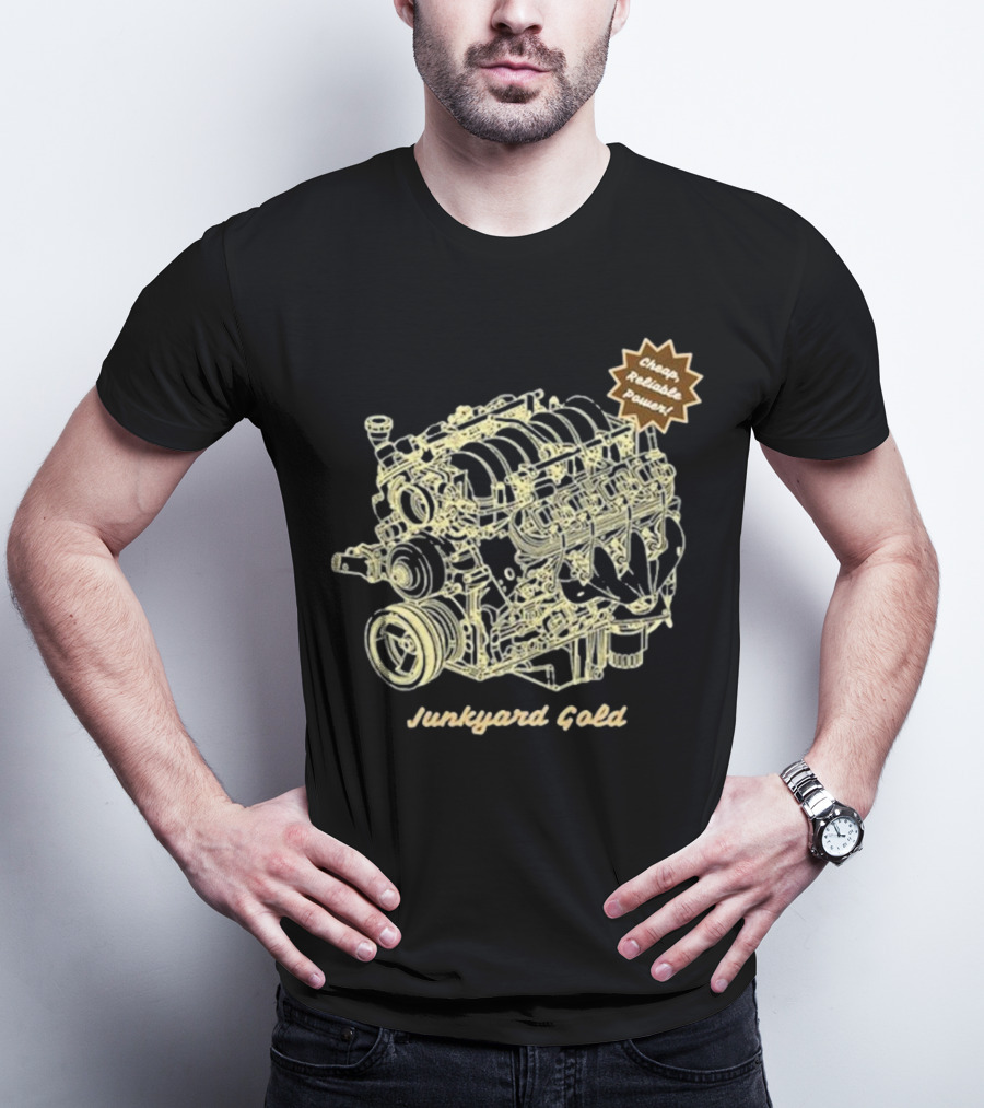 Junkyard Gold Cheap Reliable Power Runs Prime Racing God’s Motor T-Shirt