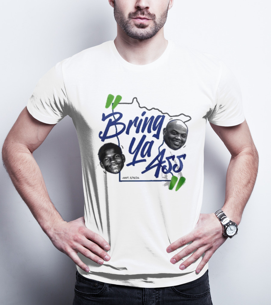 Bring Ya Ass Minnesota Timberwolves Basketball Ant 5/19/24 T-Shirt