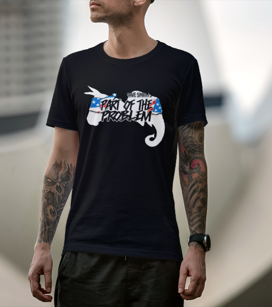 Dave Smith's Part Of The Problem Patriotic Elephant Donkey T-Shirt
