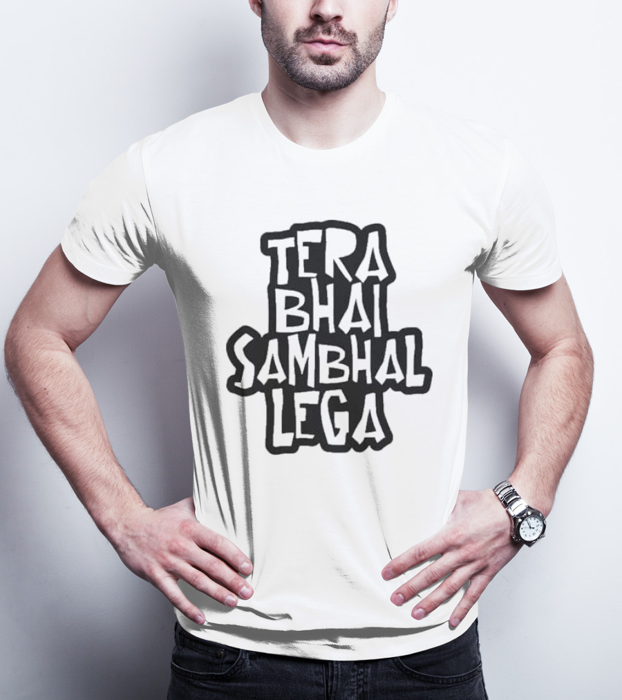 Tera Bhai Sab Sambhal Lega Hindi T-Shirt