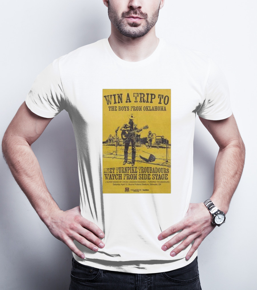 Win A Trip To The Boys From Oklahoma Meet Turnpike Troubadours Watch From Side Stage Boone Pickens Stadium April 12 T-Shirt
