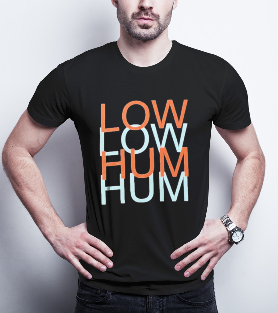 Low Hum Room To Breathe Low Hum Hum T-Shirt