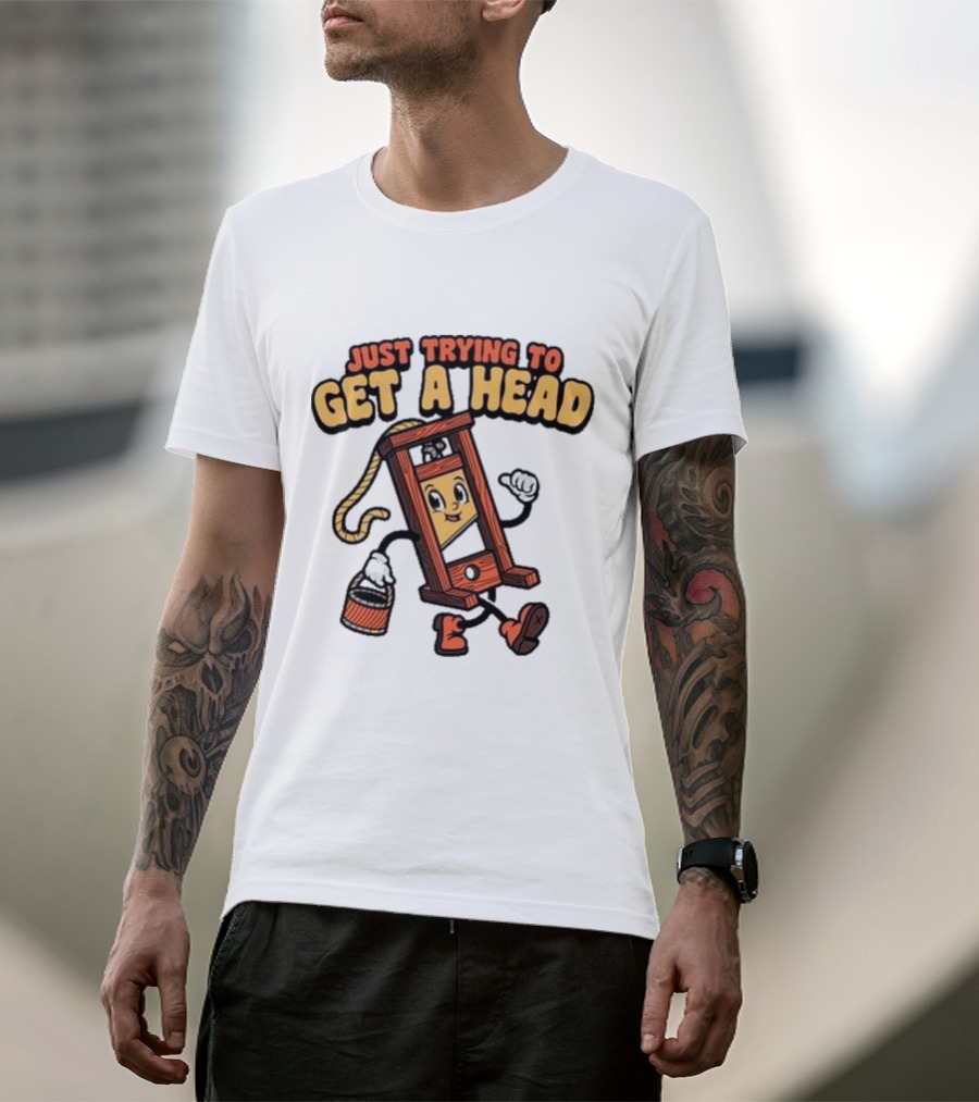 Just Trying To Get A Head Guillotine Cartoon Character Humor T-Shirt